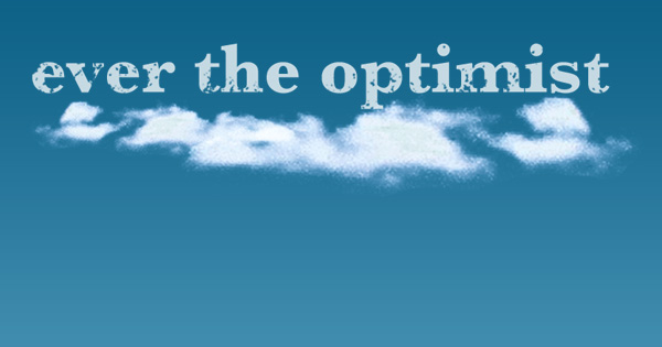 Back at play | Ever the optimist